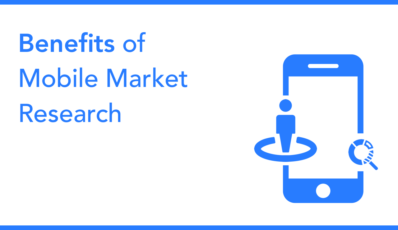 Benefits of Mobile Market Research