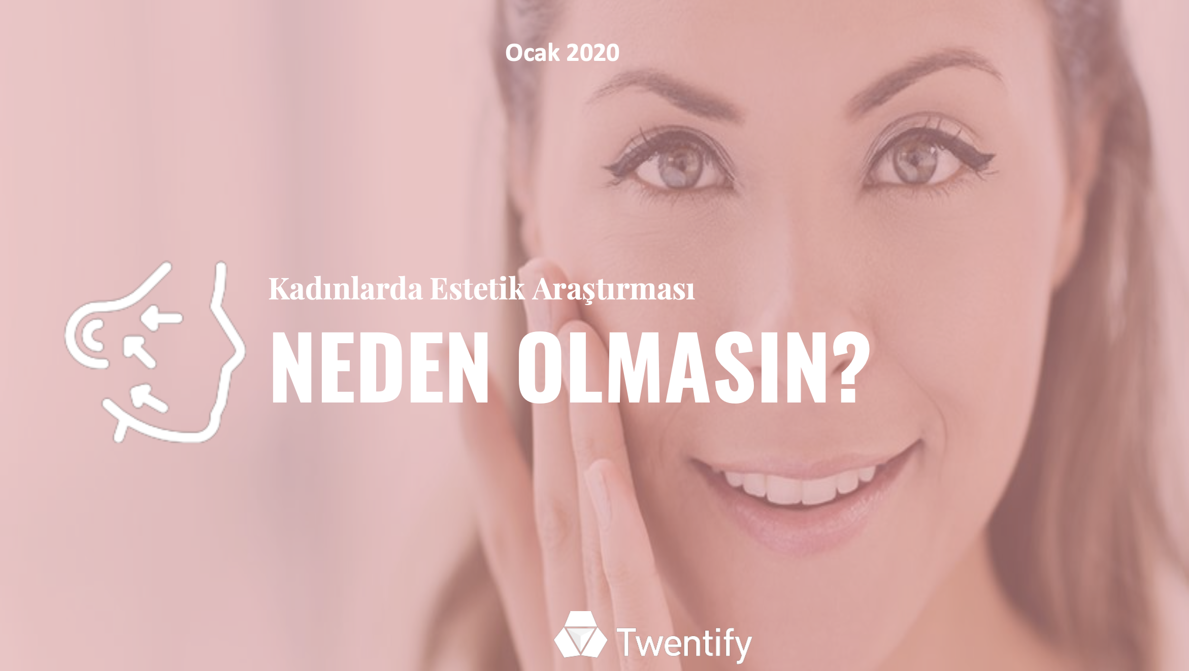 Kadınlarda Estetik Araştırması: Neden Olmasın? | Twentify